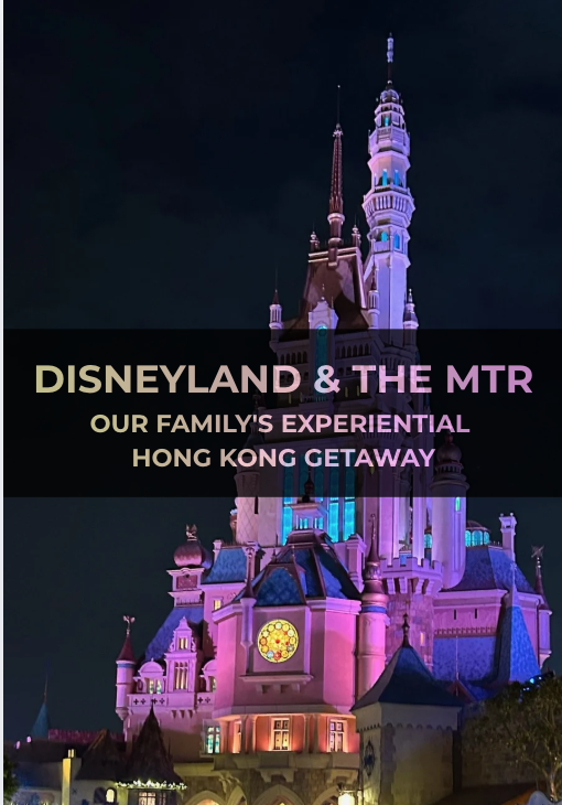 Disneyland & the MTR: Our Family’s Experiential Hong Kong Getaway – The Fat Investor